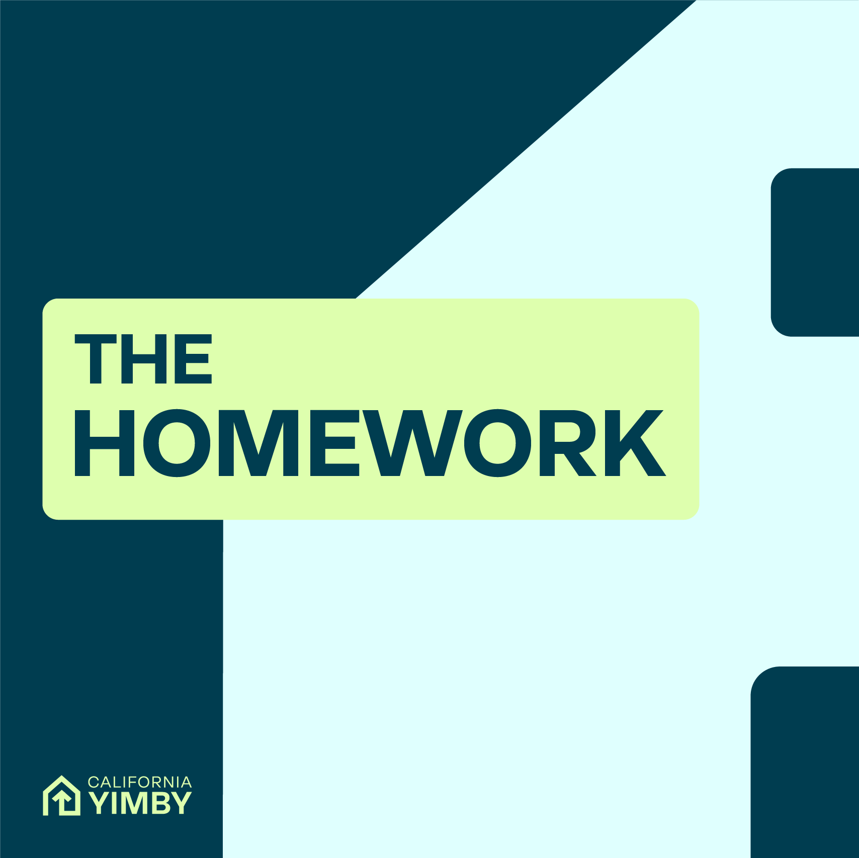 Homework Newsletter - California YIMBY